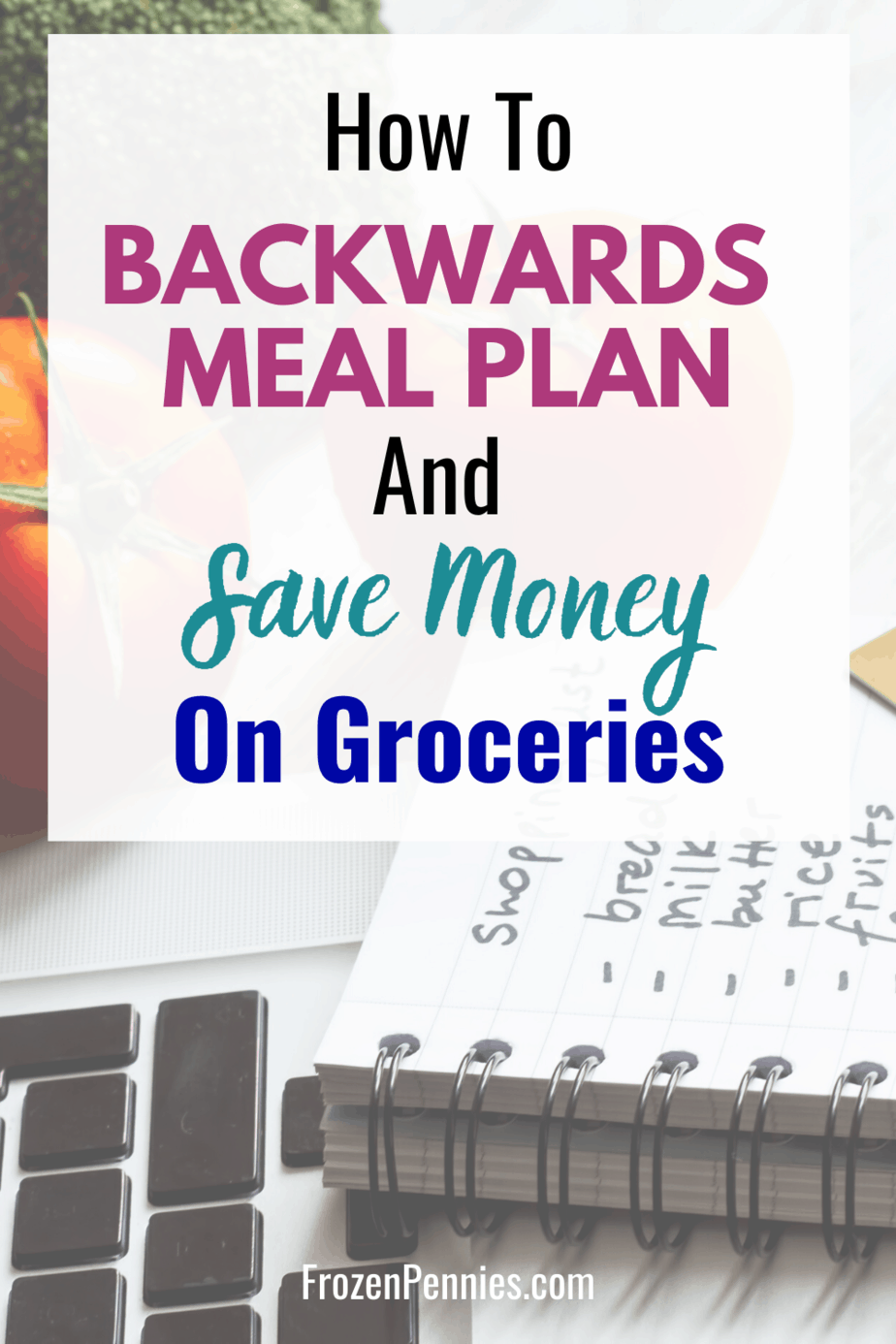 what-is-reverse-meal-planning-and-will-it-save-money-frozen-pennies