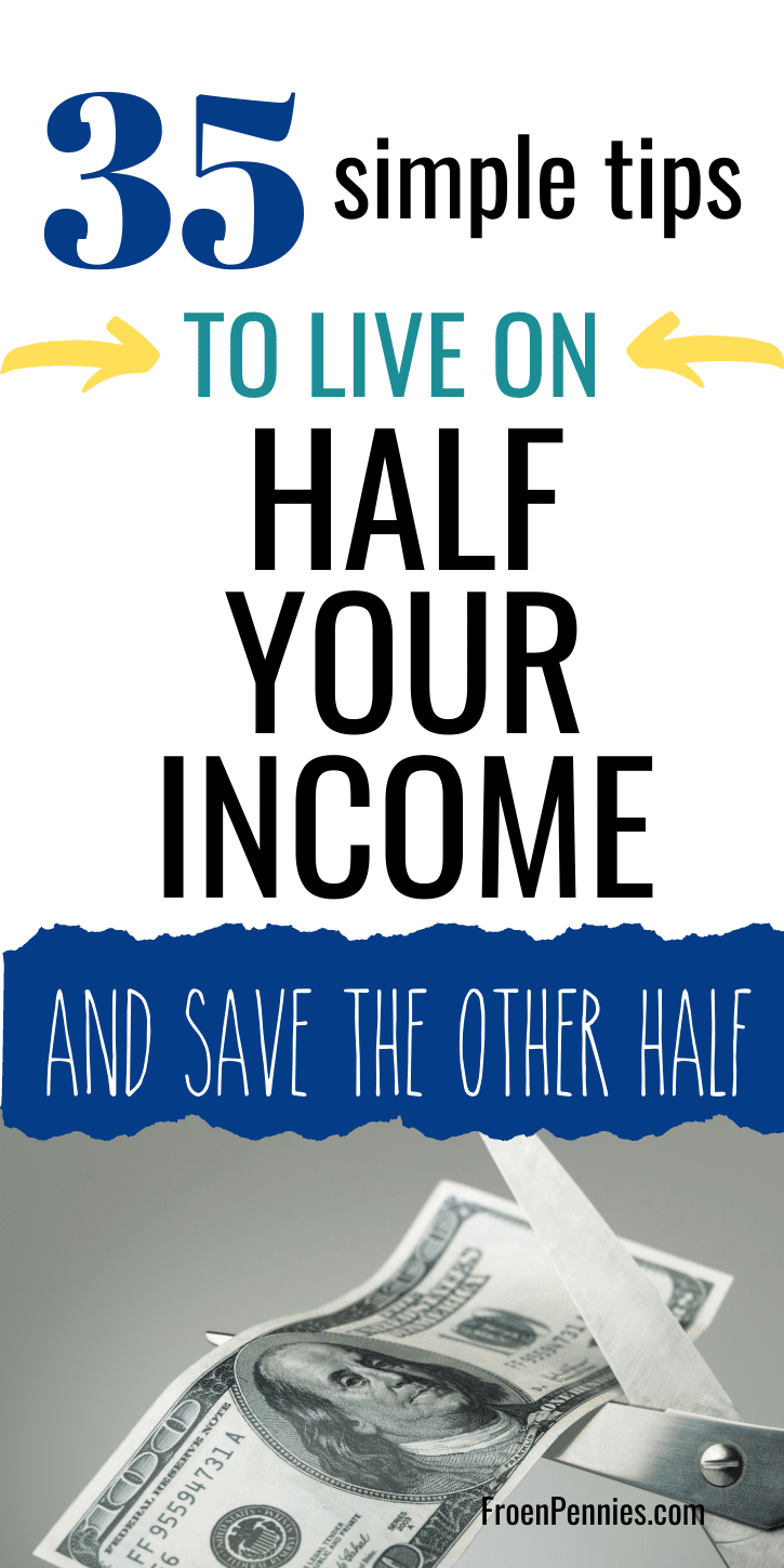 How to Save 50% of Your Income with 35 Tips - Frozen Pennies