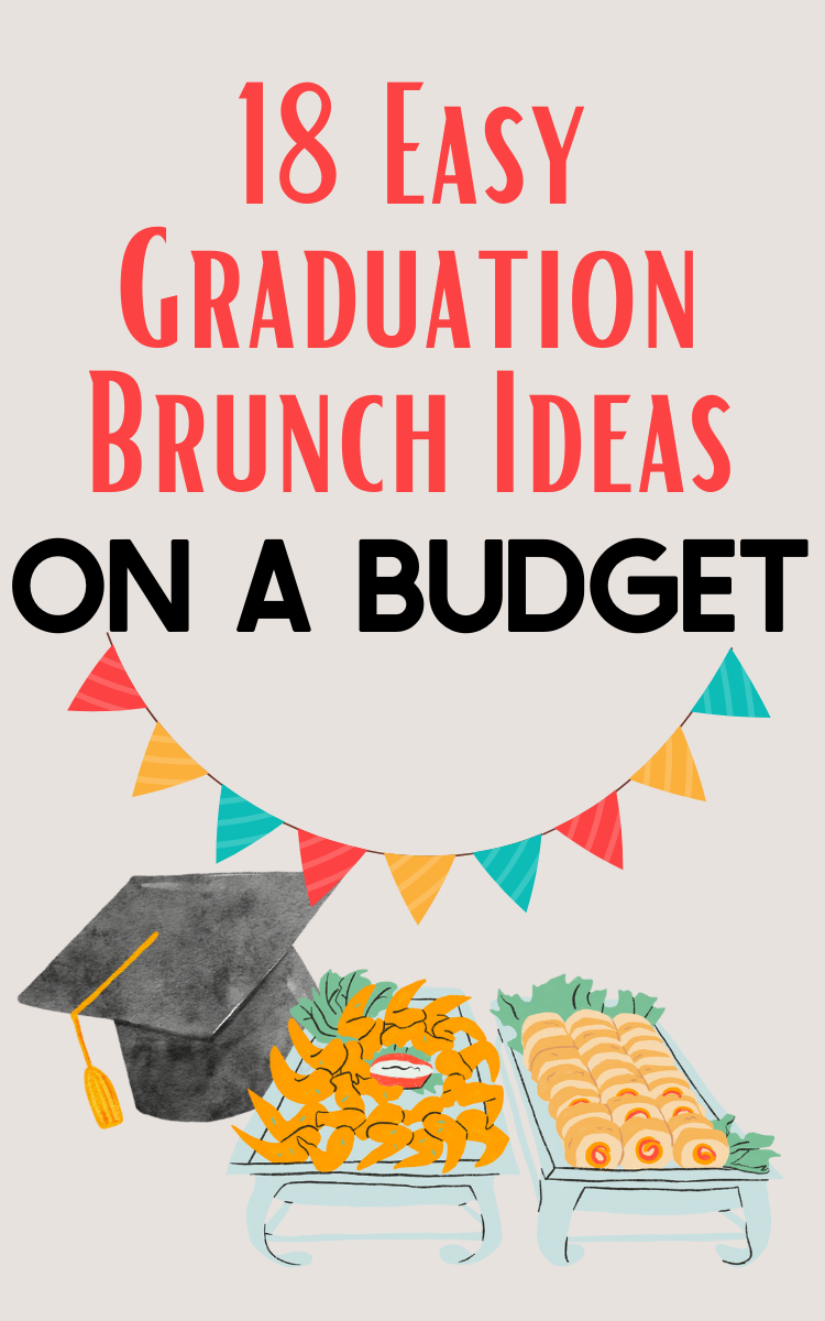 18 Easy Graduation Brunch Menu Ideas And How To Feed People On A Budget ...